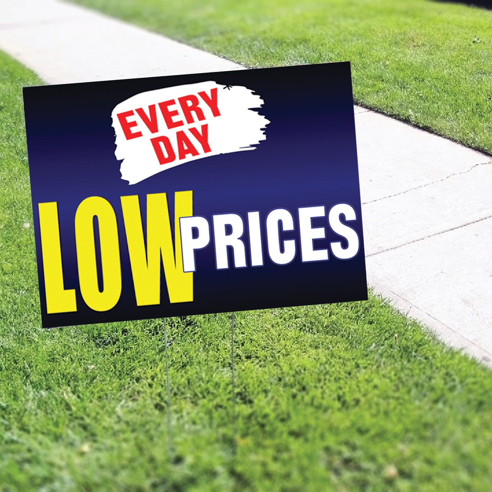Everyday low Prices Coroplast Yard Sign - Sign Fever