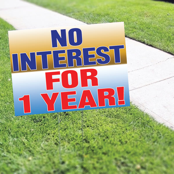 No interest For 1 Year Coroplast Yard Sign - Sign Fever
