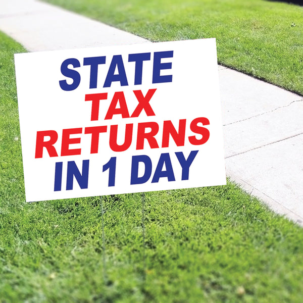 State Tax Returns In 1 Day Coroplast Yard Sign - Sign Fever
