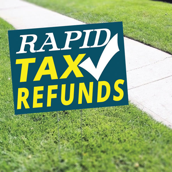 Rapid Tax Refunds Coroplast Yard Sign - Sign Fever