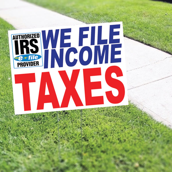 We File Income Taxes IRS Coroplast Yard Sign - Sign Fever