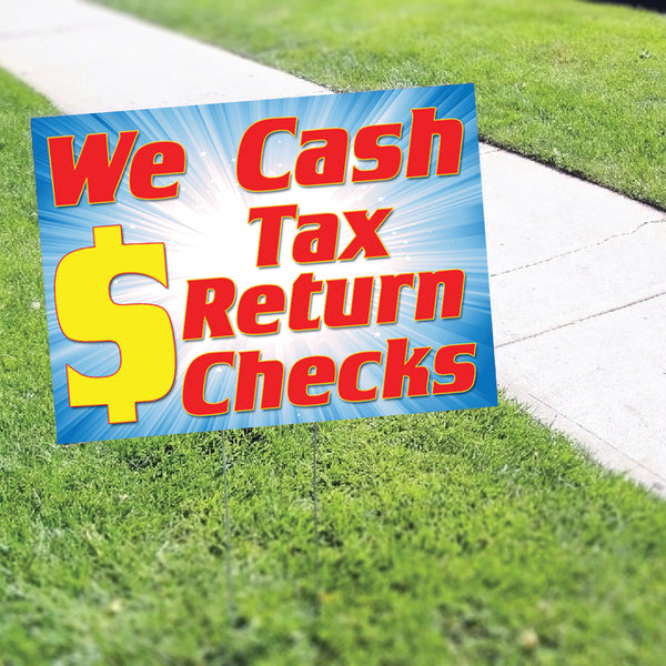 We Cash Tax Return Checks Coroplast Yard Sign - Sign Fever