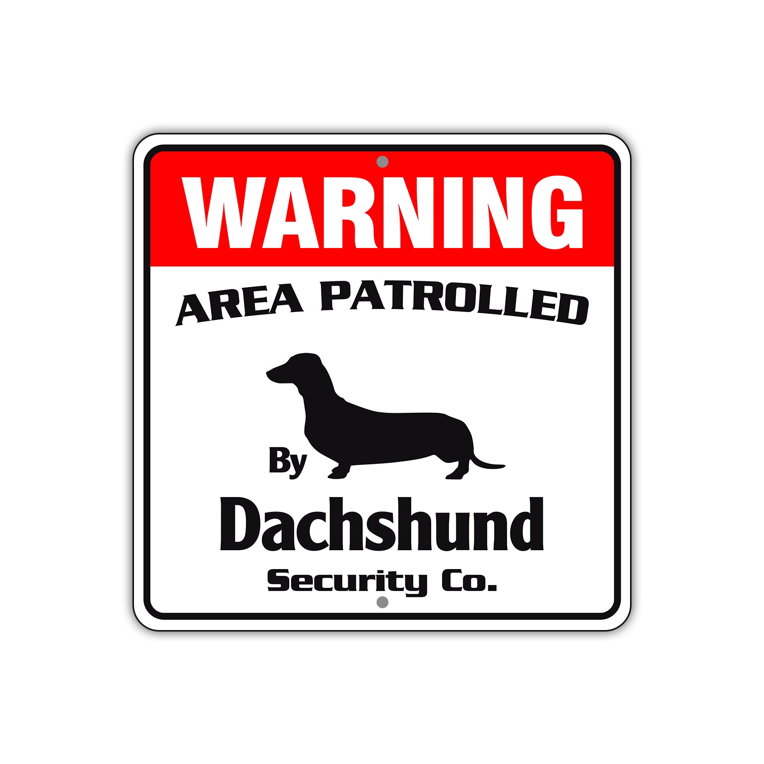 Warning Area Patrolled By Dachshund Square Aluminum Metal Sign – Sign Fever