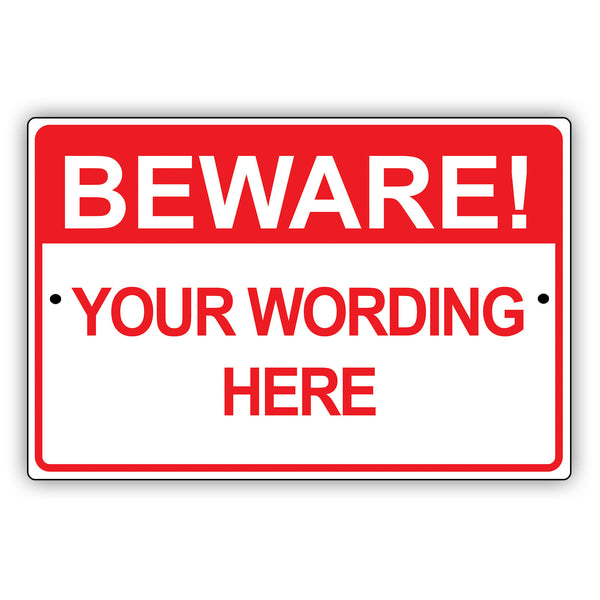 Beware! Your Wording Here Sign - Sign Fever