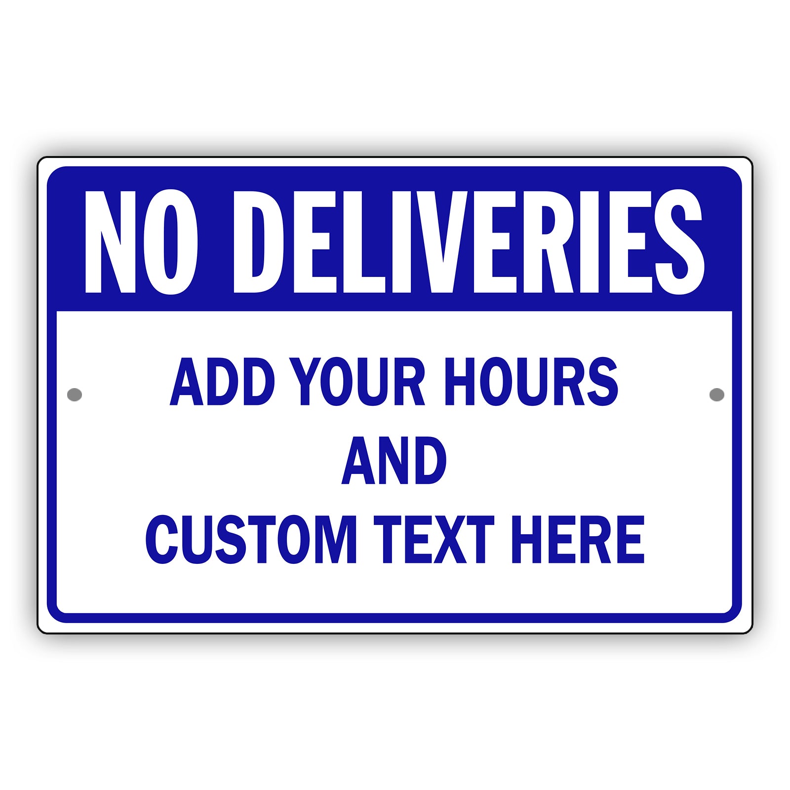 No Deliveries Custom Text Here Sign - Sign Fever