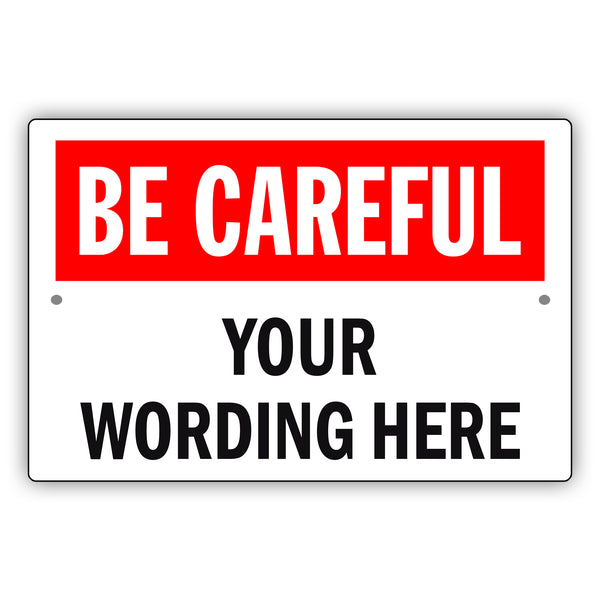 Be Careful Sign - Sign Fever