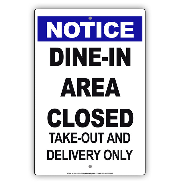 Notice Dine-In Area Closed Take-Out And Delivery Only | Aluminum Sign ...