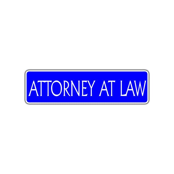 Attorney at Law Street Sign - Sign Fever