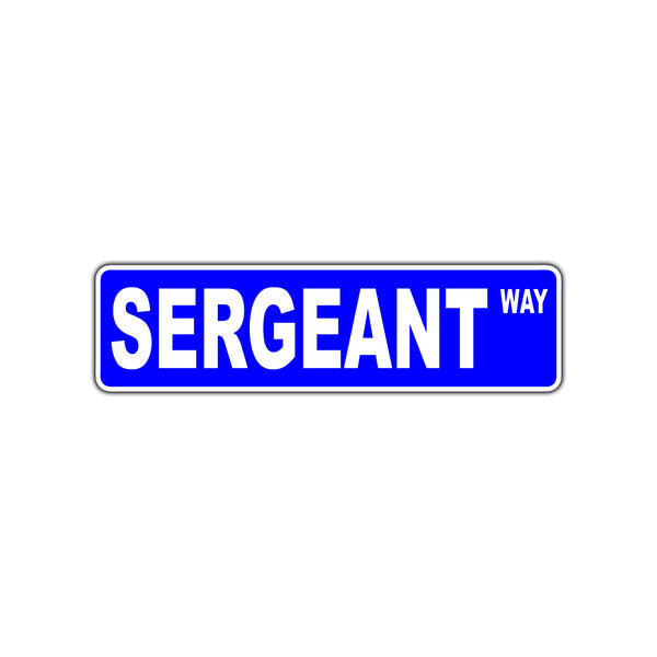 Sergeant Way Military Street Sign - Sign Fever