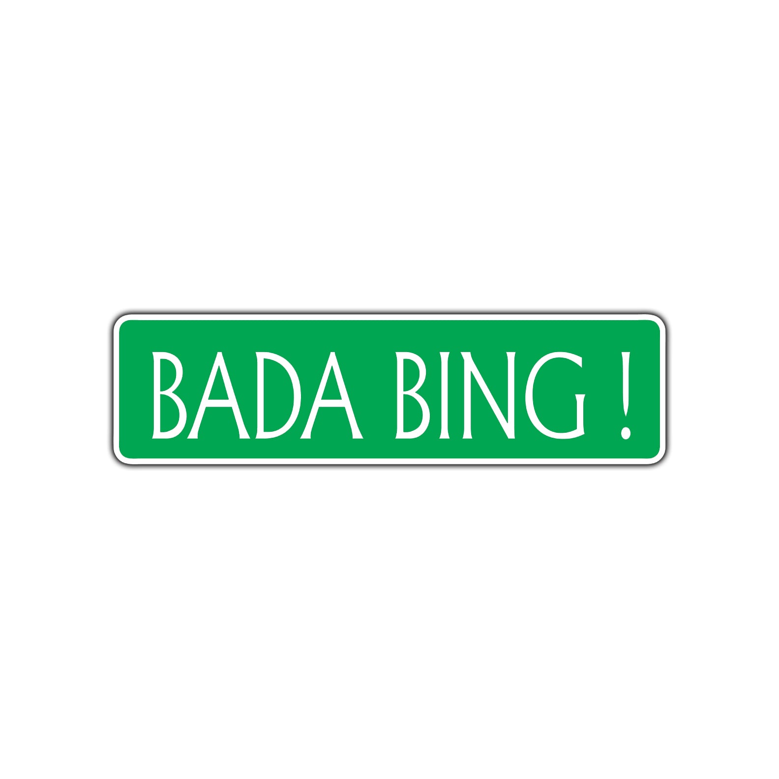 Bada Bing ! Strip Club Street Sign - Sign Fever