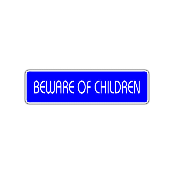Beware of Children Funny Street Sign - Sign Fever