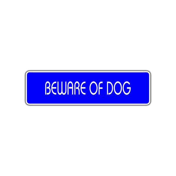 Beware of Dog Street Sign - Sign Fever
