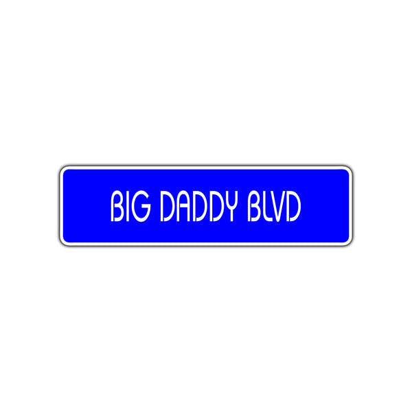 Big Daddy Boulevard Street Sign - Sign Fever