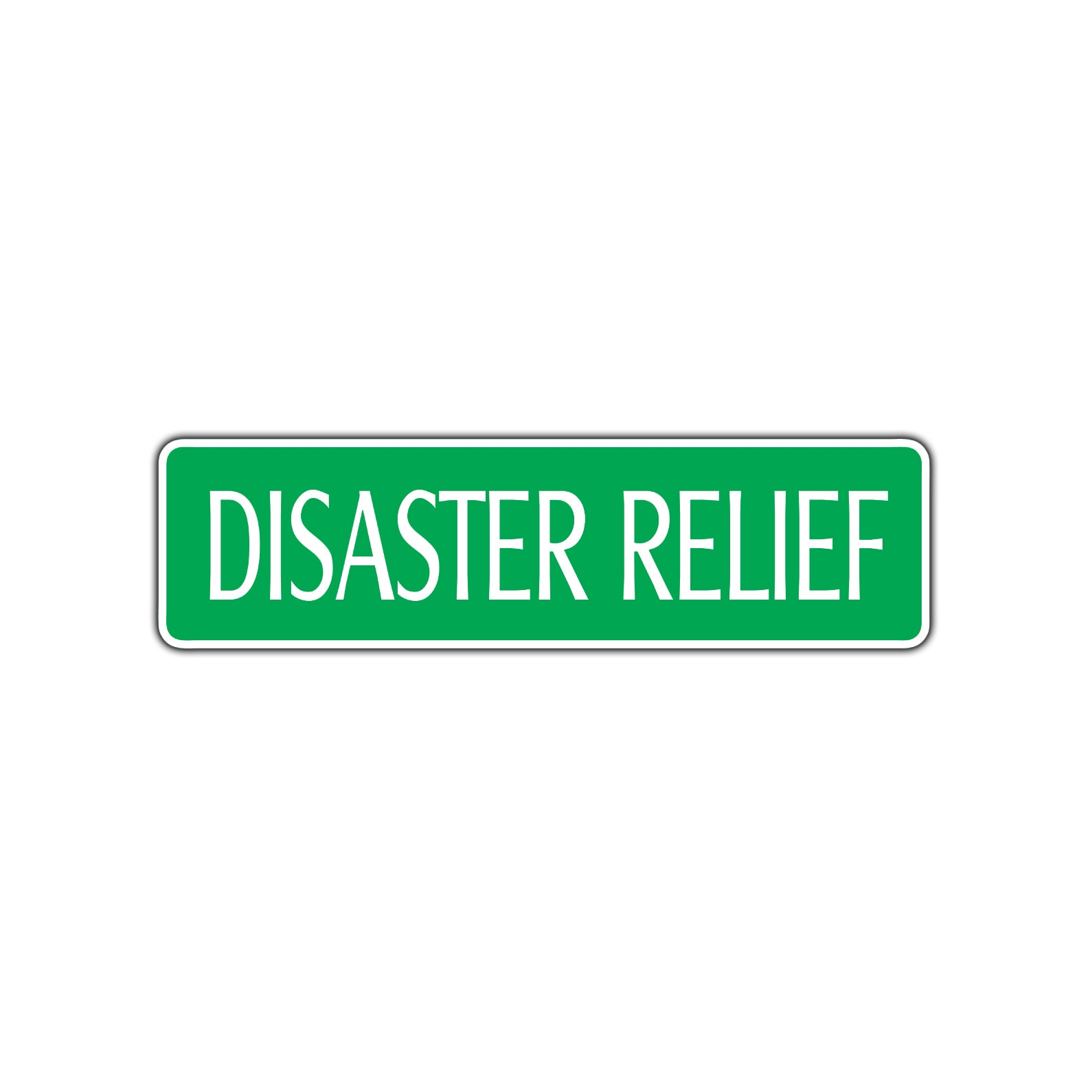 Disaster Relief Warning Street Sign - Sign Fever