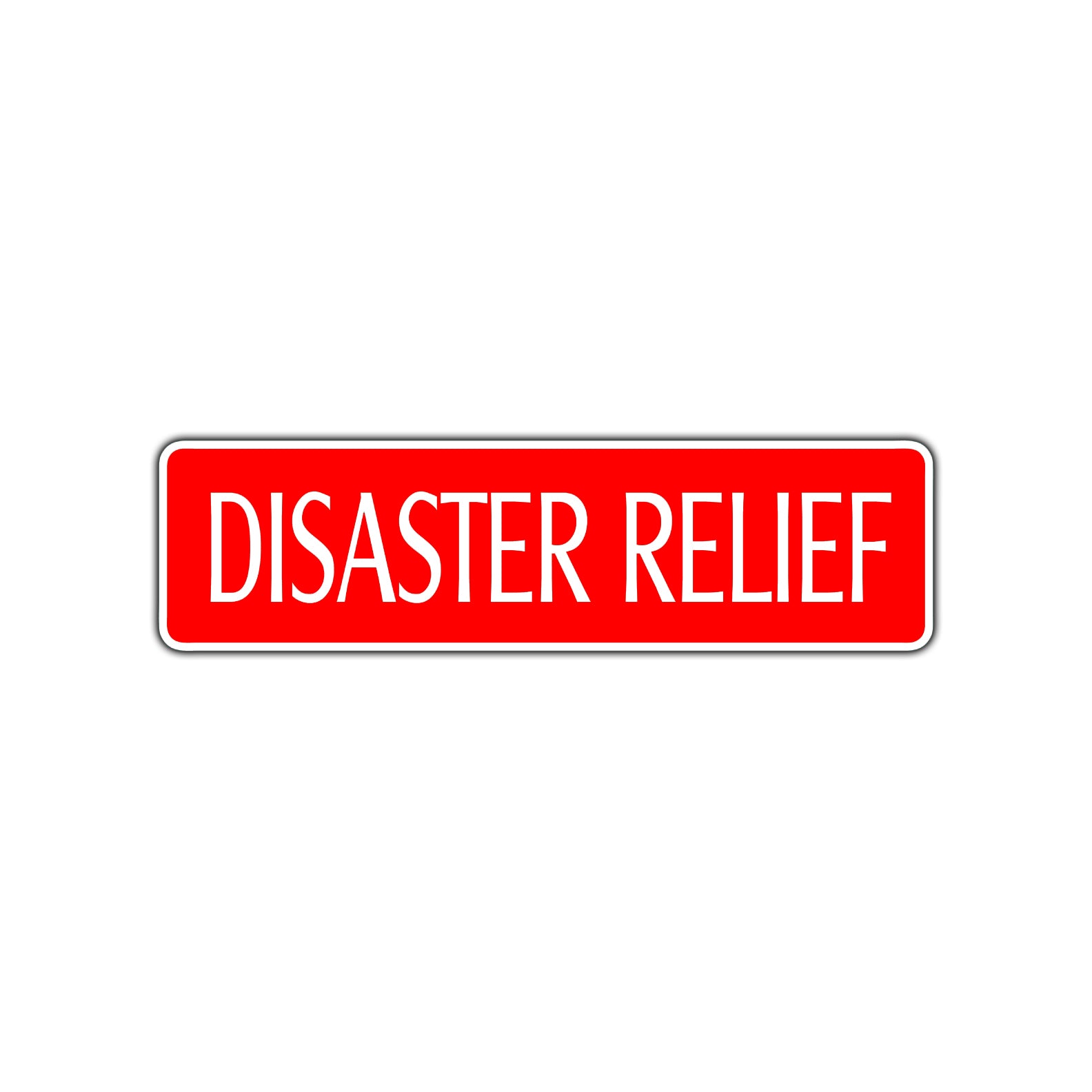 Disaster Relief Warning Street Sign - Sign Fever