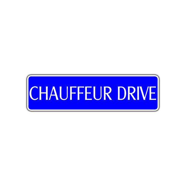 Chauffeur Drive Street Sign - Sign Fever