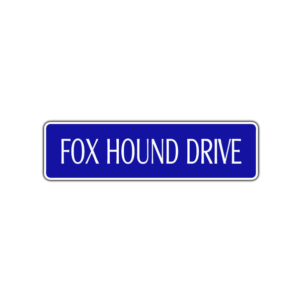 Fox Hound Drive Street Sign - Sign Fever