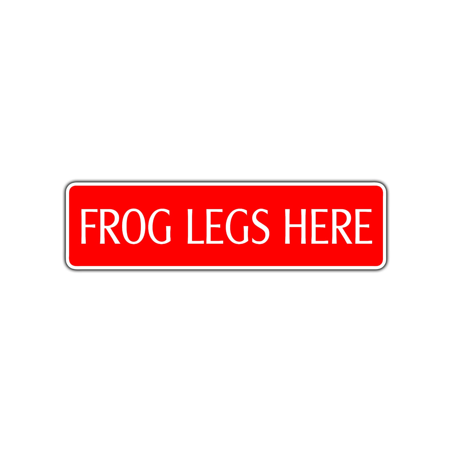 Frog Legs Here Street Sign - Sign Fever