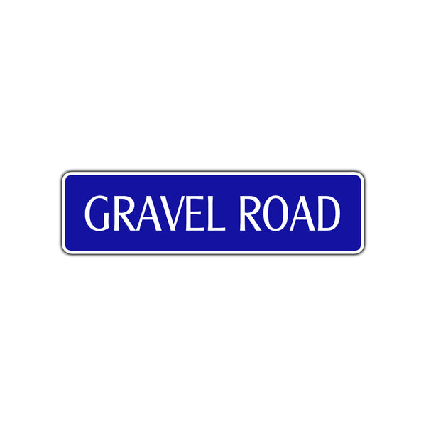 Gravel Road Street Sign - Sign Fever