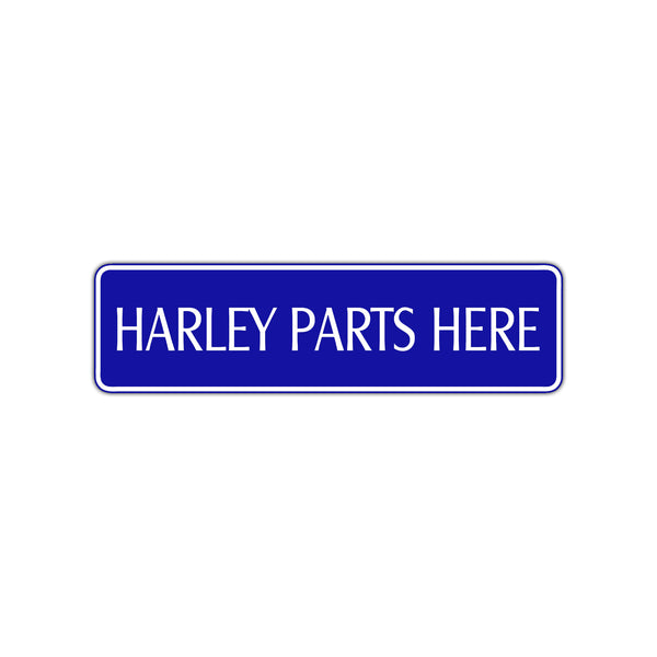 Harley Parts Here Street Sign - Sign Fever