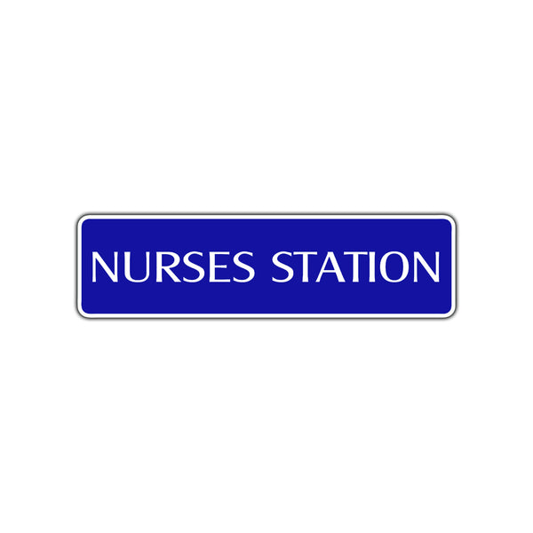 Nurses Station | Metal Street Sign - Sign Fever