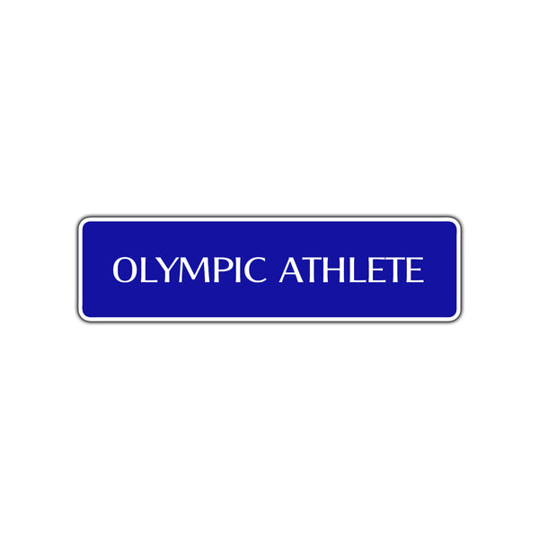 Olympic Athlete| Metal Street Sign - Sign Fever