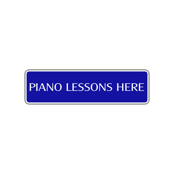 Piano Lessons Here | Metal Street Sign - Sign Fever
