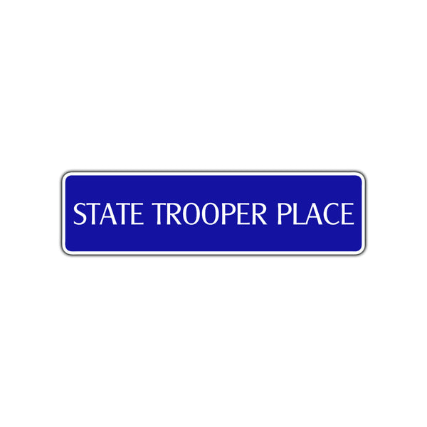 State Trooper Place Street Sign - Sign Fever