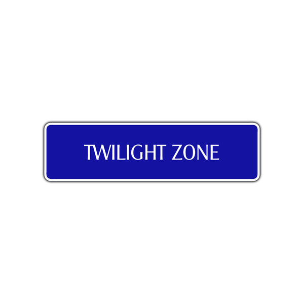 Twilight Zone | Metal Street Sign - Sign Fever