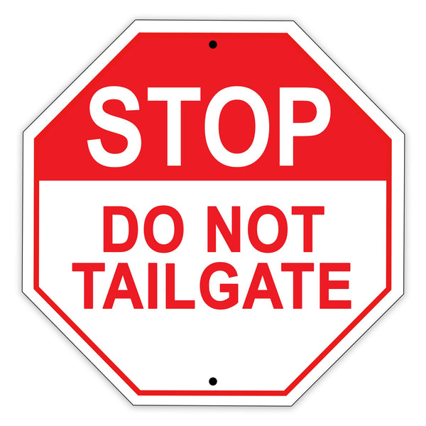 Stop Do Not Tailgate | Metal Traffic Signs - Sign Fever