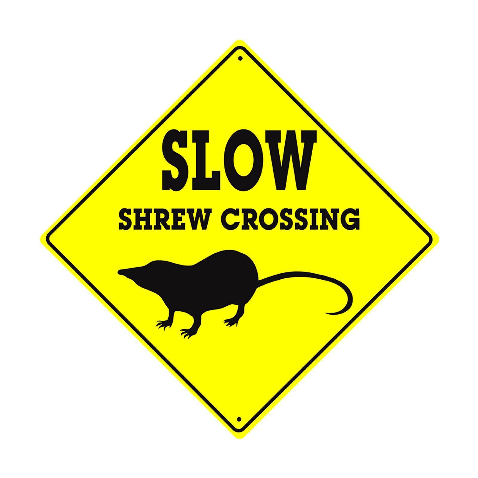 Slow Shrew Crossing | Aluminum Diamond Sign – Sign Fever