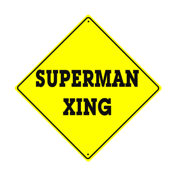 Superman Xing | Crossing Diamond Sign - Sign Fever