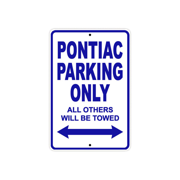 Pontiac Parking Only All Others Will Be Towed Aluminum Decor - Sign Fever