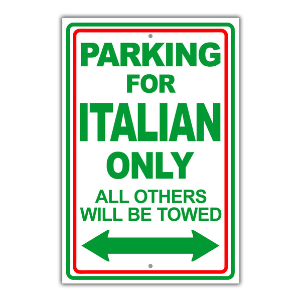 Parking For Italian Only | Country Parking Sign - Sign Fever