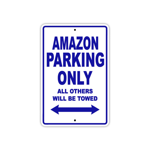 Amazon Parking Only All Others Will Be Towed | Aluminum Boat Parking ...