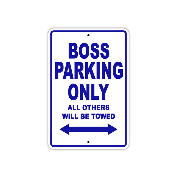 Boss Parking Only All Others Will Be Towed | Aluminum Boat Parking Sign ...