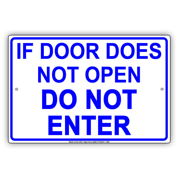 If Door Does Not Open Do Not Enter | Funny Keep Out Sign - Sign Fever