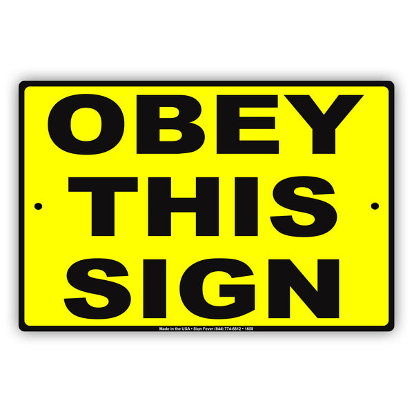 "Obey This Sign" | Funny Metal Sign - Sign Fever