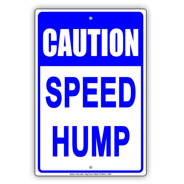 Caution Speed Hump | Safety Traffic Sign - Sign Fever