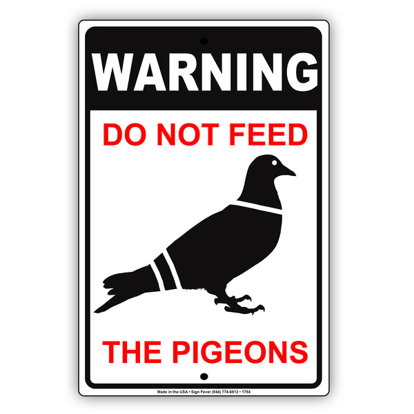 Warning Do Not Feed The Pigeons | Zoo Notice Sign - Sign Fever