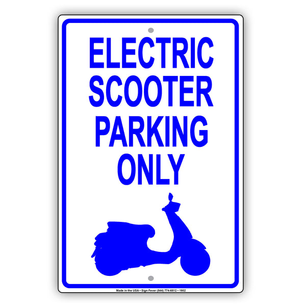 Electric Scooter Parking Only With Graphic Aluminium Metal Sign - Sign ...