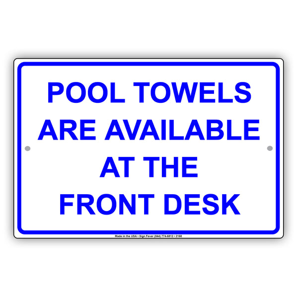 Pool Towels Are Available At The Front Desk Sign - Sign Fever