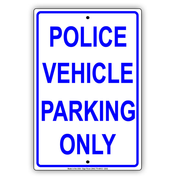 Police Vehicle Parking Only Sign - Sign Fever