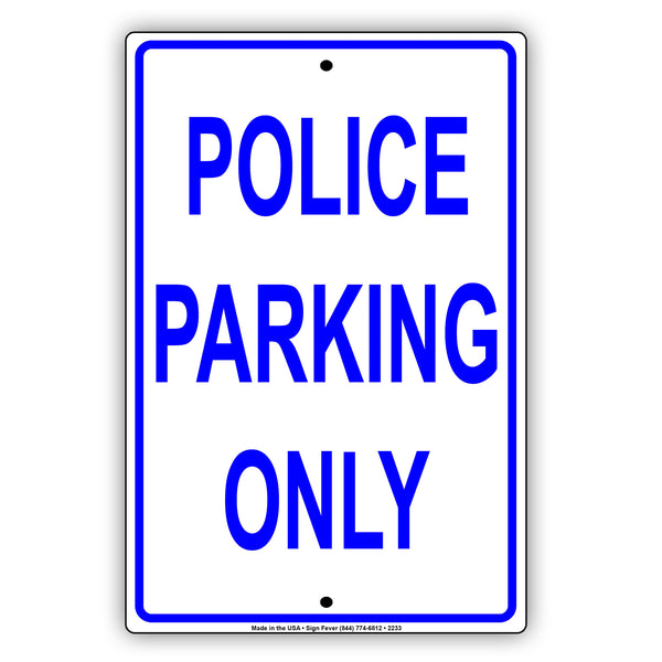 Police Parking Only Sign - Sign Fever