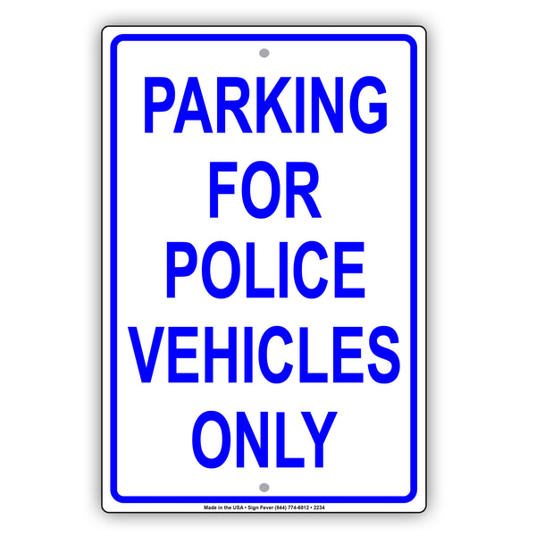 Parking For Police Vehicles Only Sign - Sign Fever