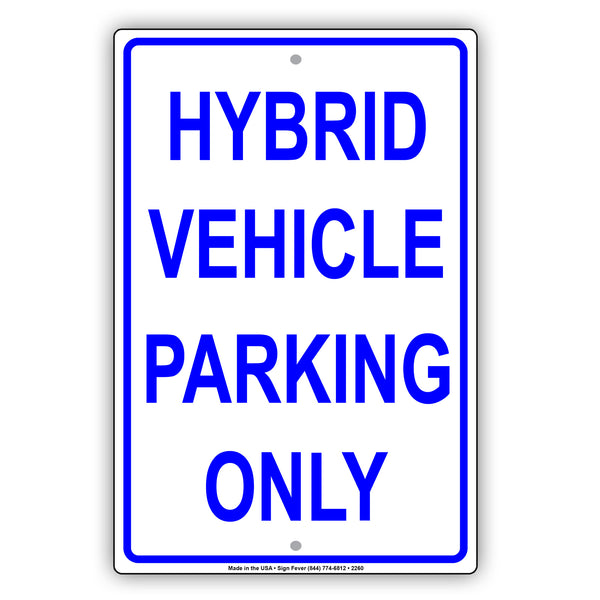 Hybrid Vehicle Parking Only | Parking Lot Sign - Sign Fever