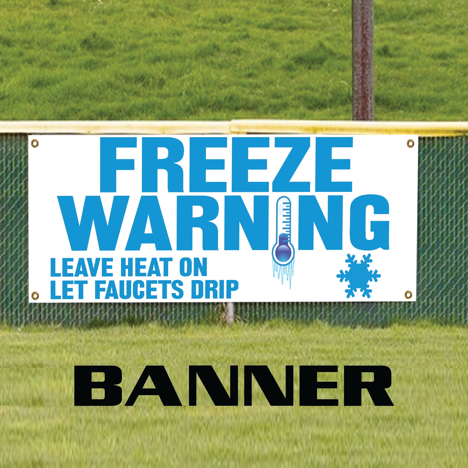 Freeze Warning Leave Heat On Let Faucets Drip Vinyl | Banner Sign ...