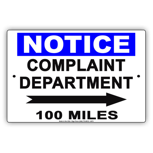 Notice Complaint Department Right Arrow 100 Miles Signs - Sign Fever