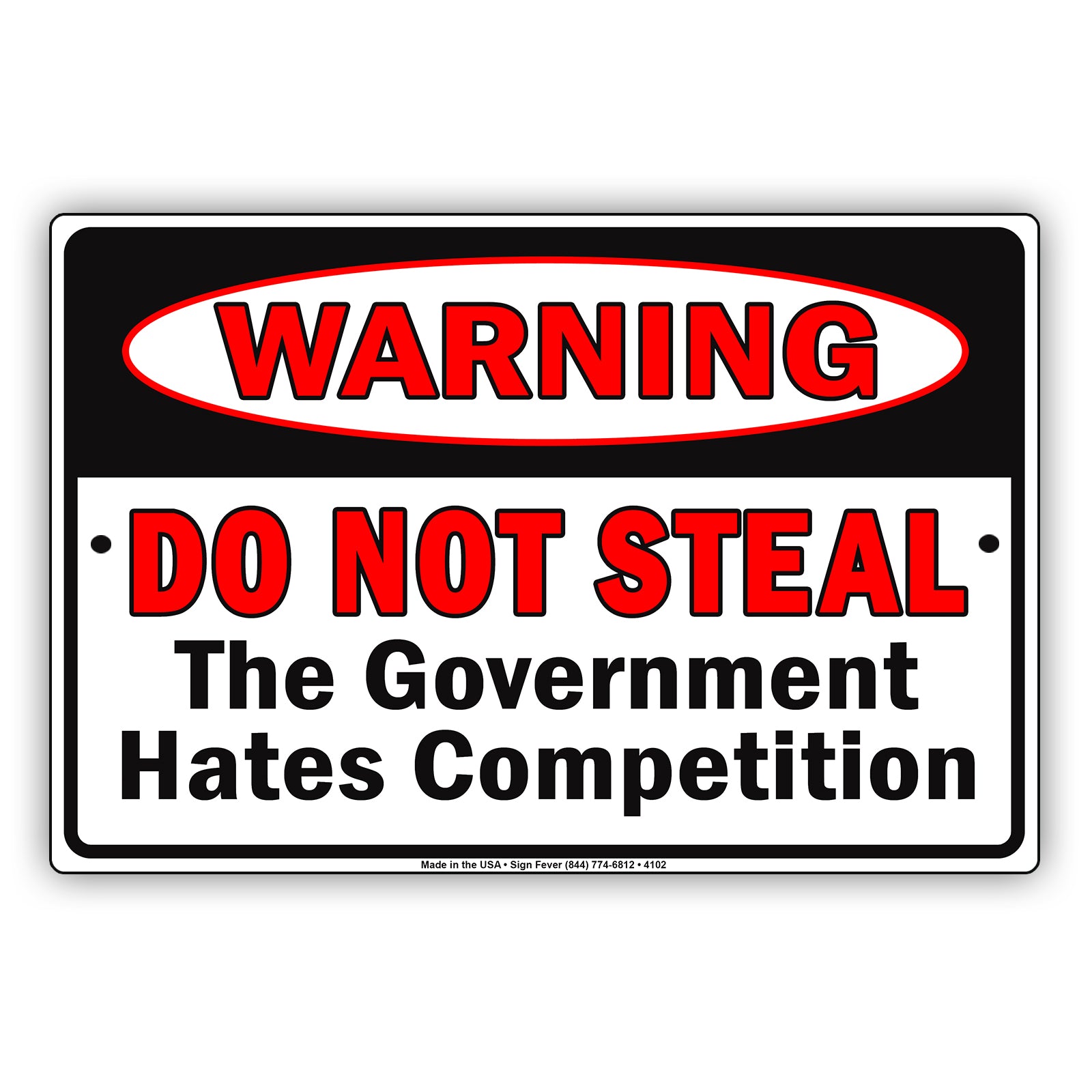 Warning Do Not Steal The Government Hates Competition Sign – Sign Fever