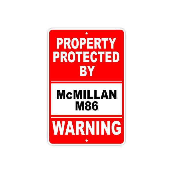 Property Protected by McMillan M86 | Gun Model Sign - Sign Fever